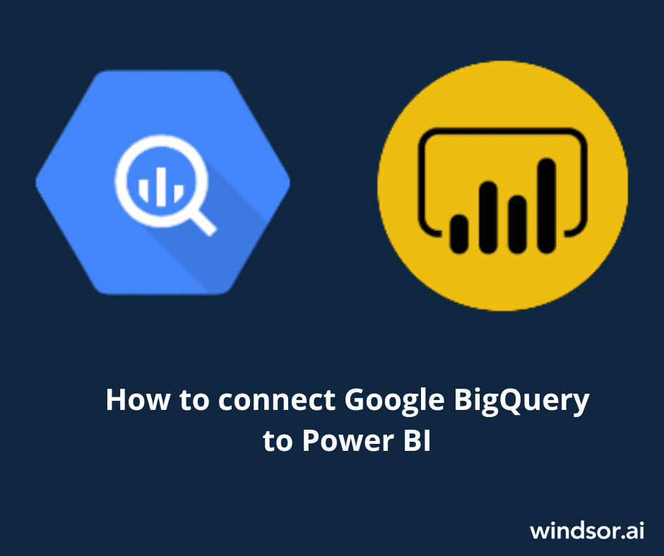 Power Bi BigQuery Connection: Detailed Guide Power Bi BigQuery Connection: Detailed Guide