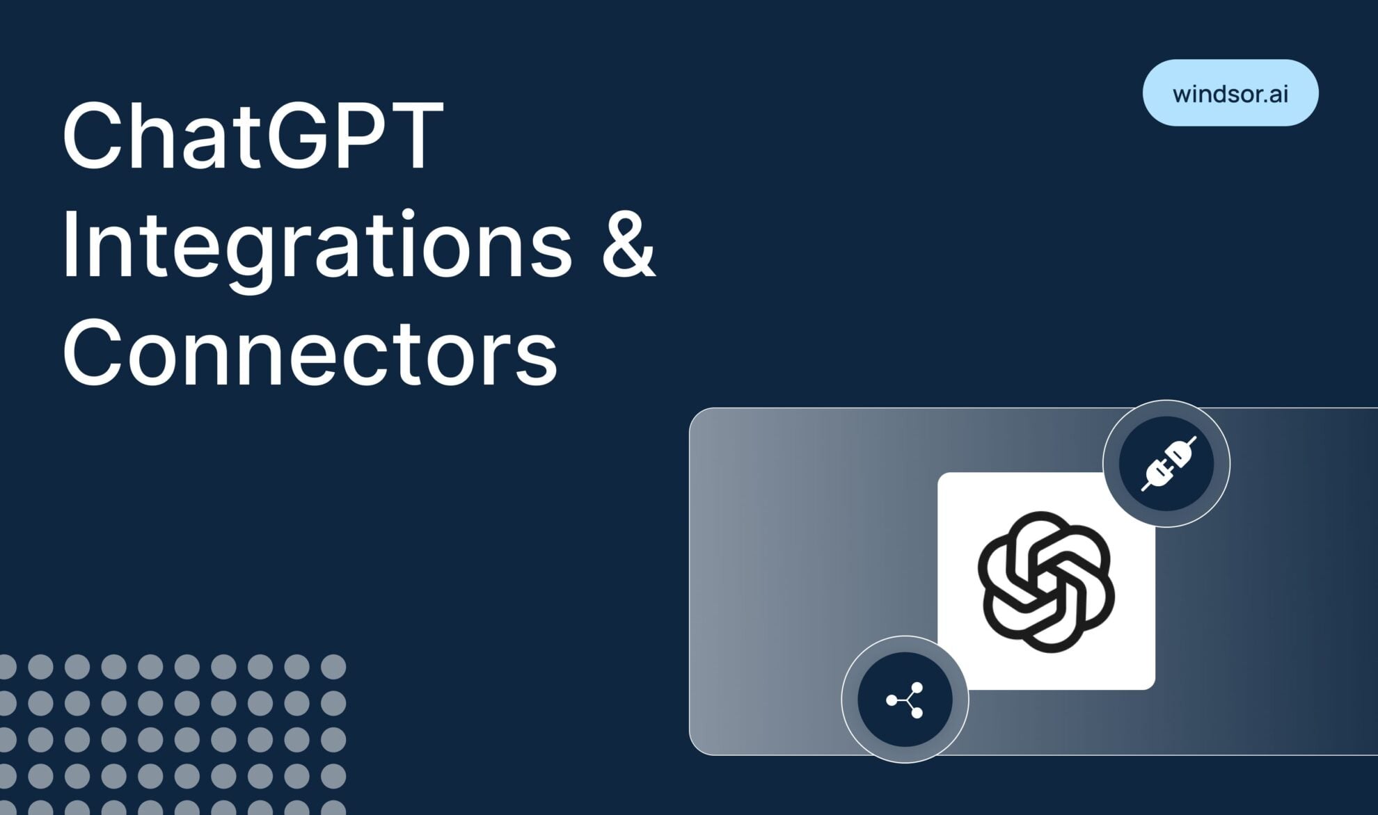 ChatGPT Connectors & Integrations | Windsor.ai